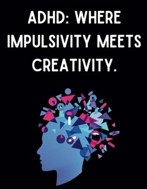 ADHD & Creativity: Making Impulsivity and… | Ready Health