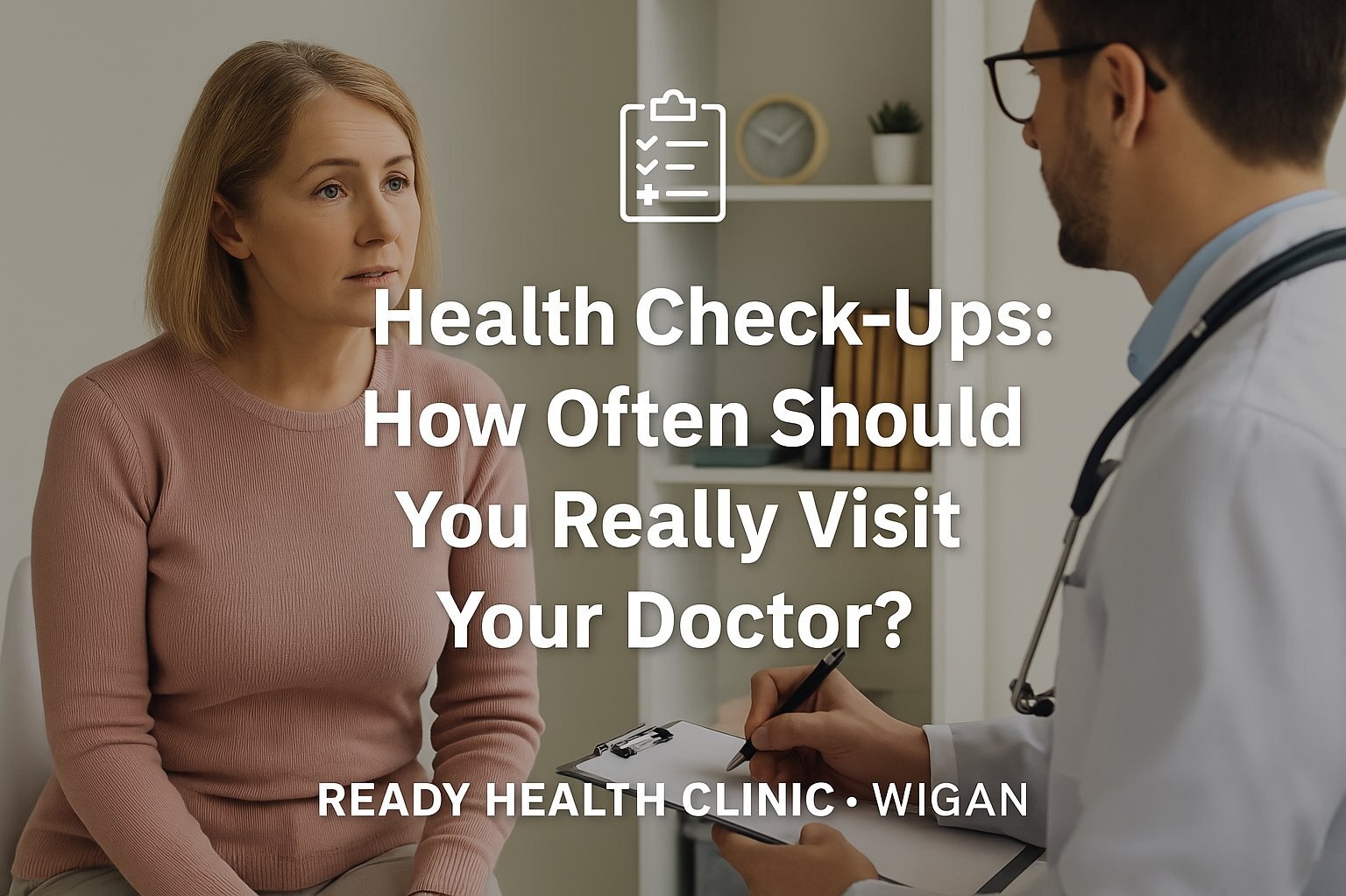 Health Check-Ups: How Often Should You Visit Your… | Ready Health